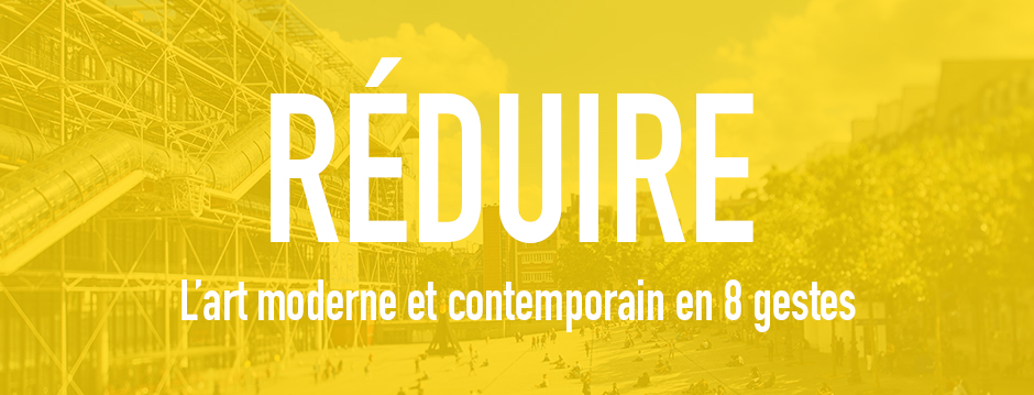 L’art moderne... - Réduire | Hello Culture